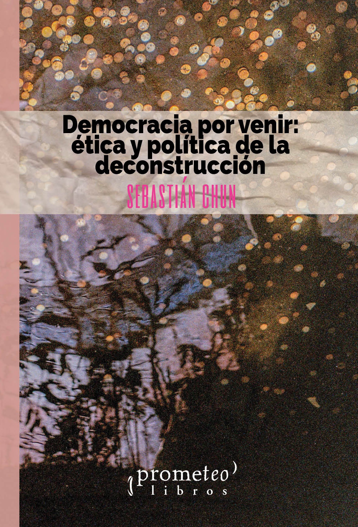 DEMOCRACIA POR VENIR: ETICA Y POLITICA D - Escaramuza - Libros y café